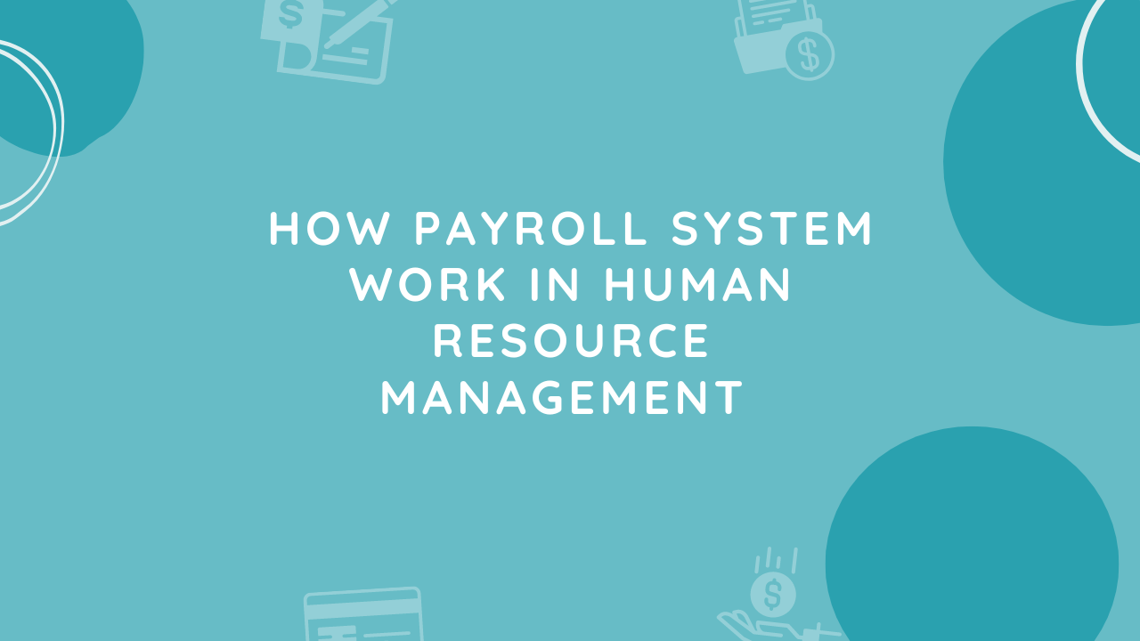 How payroll system work in human resource management | FlexApp